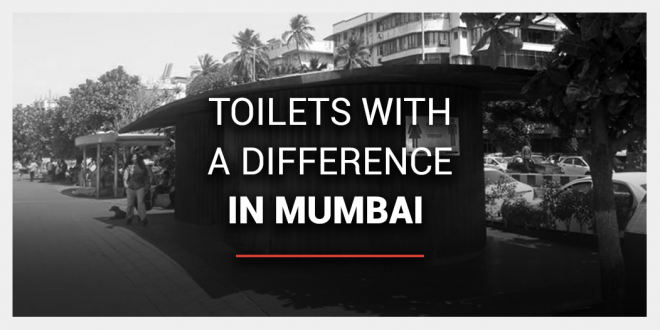 Five Public Toilets In Mumbai’s Crowded Places That Set A Swachh ...